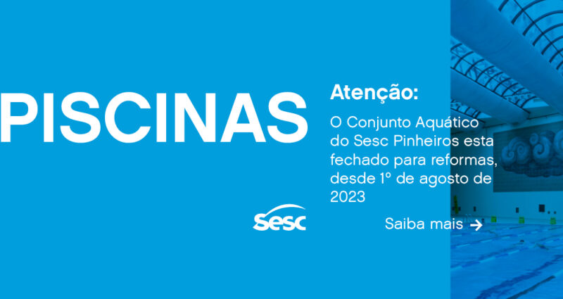 Sesc Pinheiros segue com reforma do Conjunto Aquático desde o dia 1º de ...