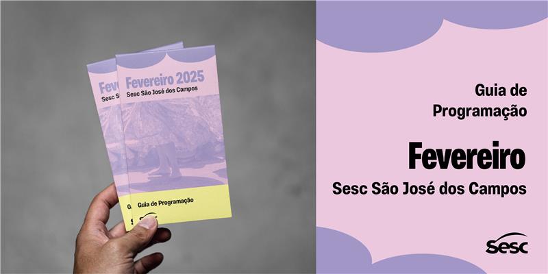 Guia de programação do Sesc São José dos Campos - Sesc São Paulo : Sesc ...